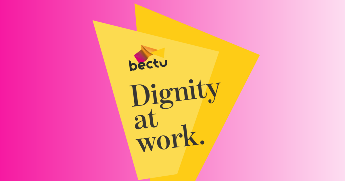 Dignity at Work | Bectu